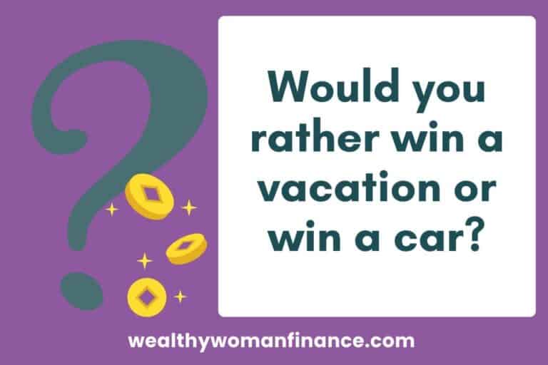 55 Fun Would You Rather Money Questions (+ Free pdf)